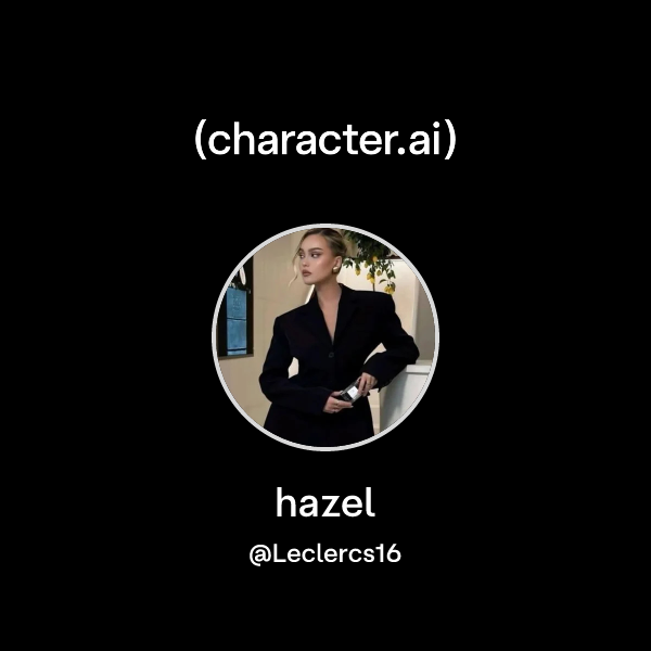 Chat with hazel | character.ai | AI Chat, Reimagined–Your Words. Your ...