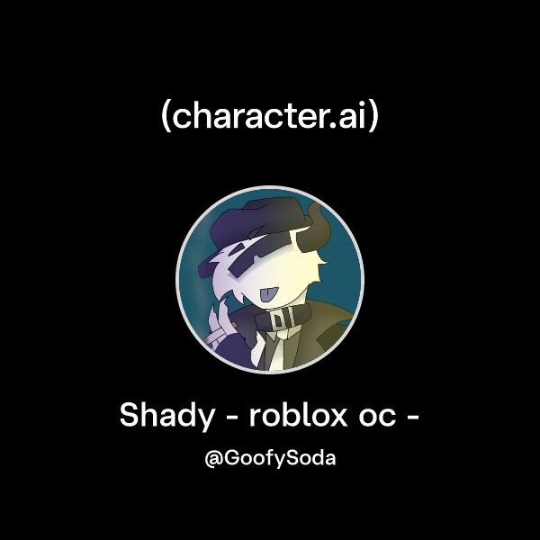 Chat with Shady - roblox oc - | character.ai | Personalized AI for ...