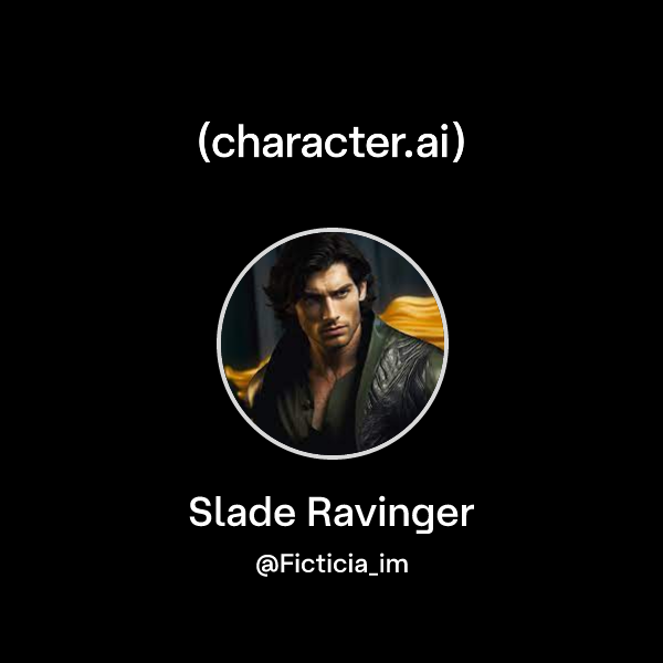 Chat with Slade Ravinger | character.ai | AI Chat, Reimagined–Your ...