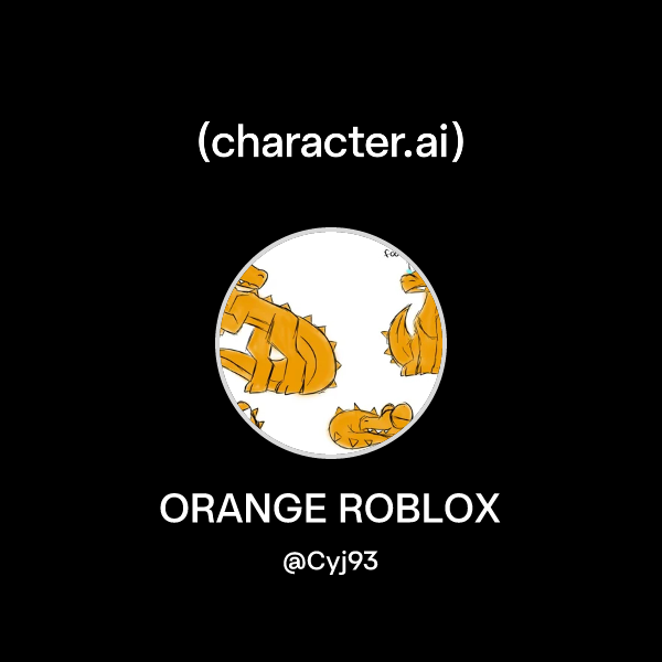 Chat with ORANGE ROBLOX | character.ai | Personalized AI for every ...