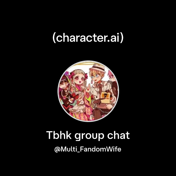 Chat with Tbhk group chat | character.ai | AI Chat, Reimagined–Your ...