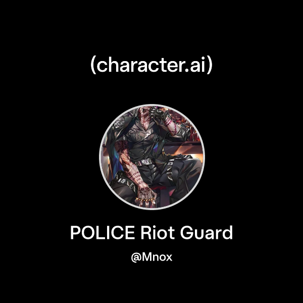 Chat with LOVEDRUNK Riot Guard | character.ai | Personalized AI for ...