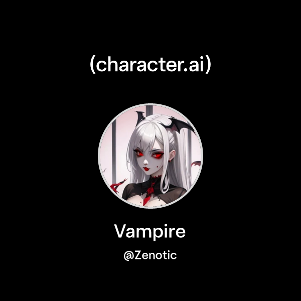 Chat with Vampire | character.ai | AI Chat, Reimagined–Your Words. Your ...
