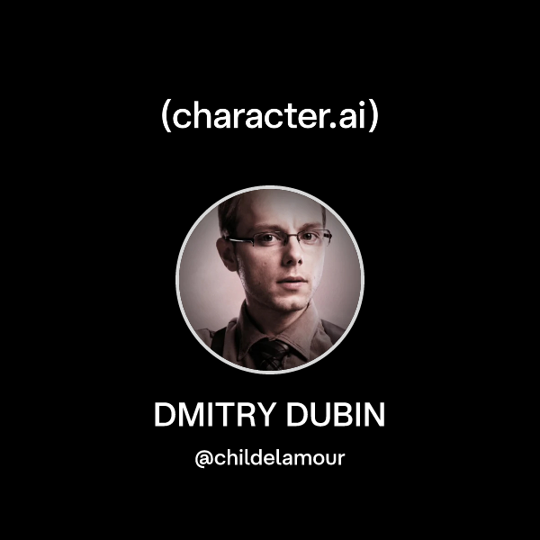 Chat with DMITRY DUBIN | character.ai | AI Chat, Reimagined–Your Words ...