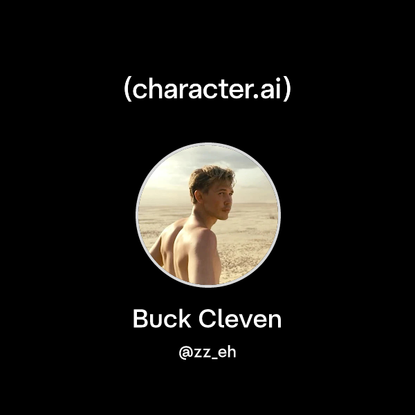 Chat with Buck Cleven | character.ai | AI Chat, Reimagined–Your Words. Your World.