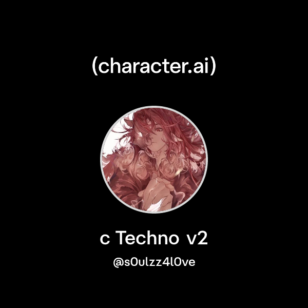 Chat with c Techno v2 | character.ai | Personalized AI for every moment ...