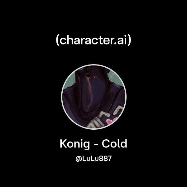 Chat with Konig - Cold | character.ai | AI Chat, Reimagined–Your Words ...