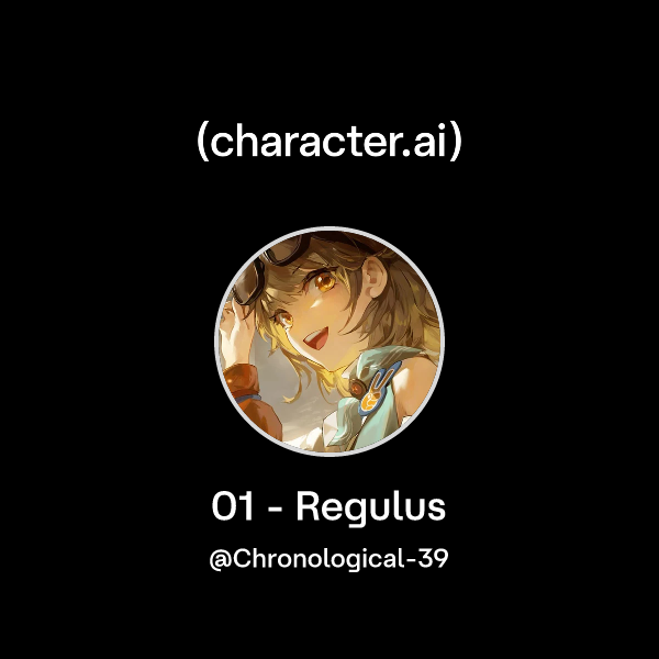 Chat with 01 - Regulus | character.ai | AI Chat, Reimagined–Your Words. Your World.