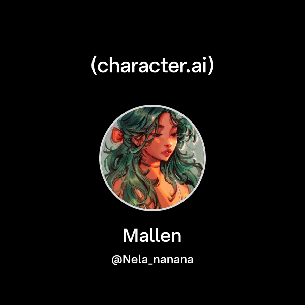 Chat with Mallen | character.ai | AI Chat, Reimagined–Your Words. Your ...