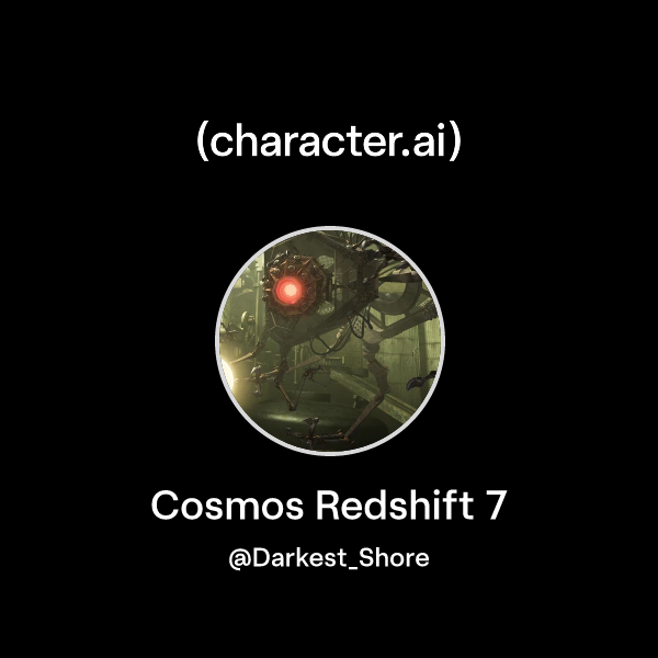 Chat with Cosmos Redshift 7 | character.ai | Personalized AI for every moment of your day