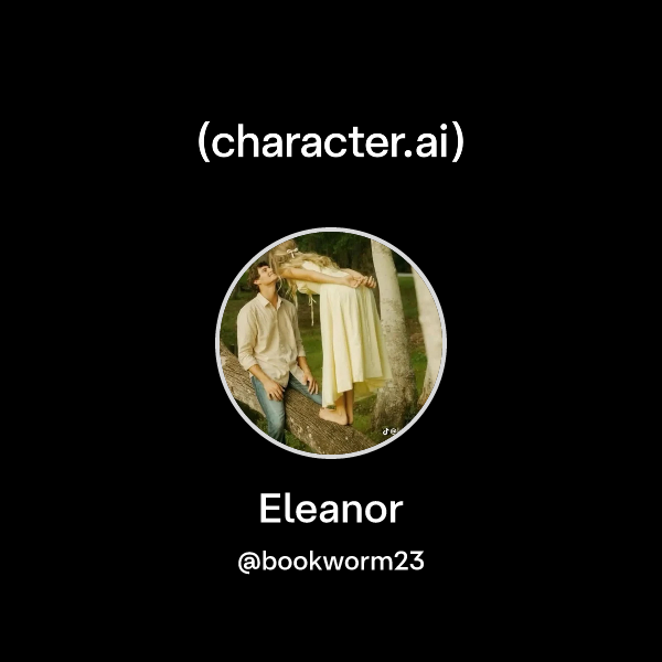 Chat with Eleanor | character.ai | AI Chat, Reimagined–Your Words. Your ...