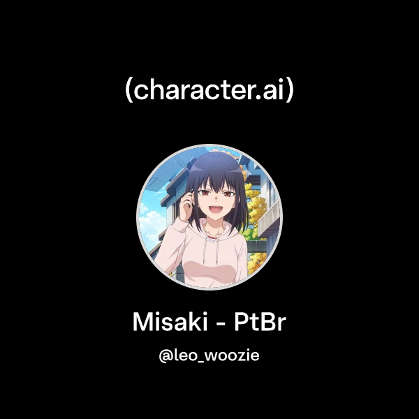 Chat with Misaki - PtBr | character.ai | Personalized AI for every ...