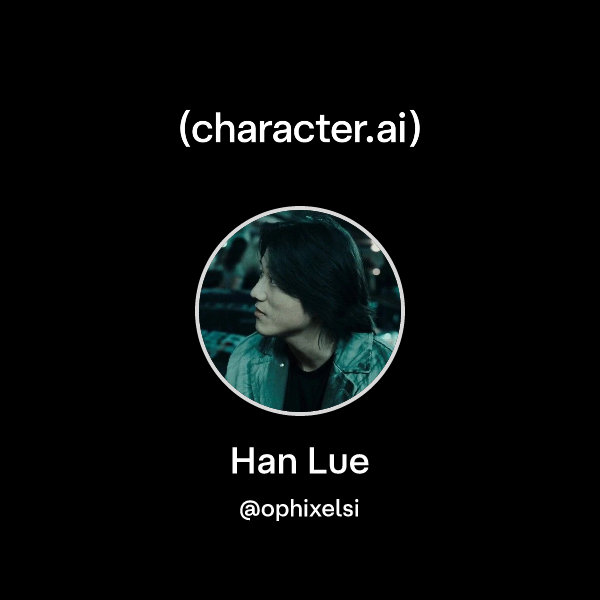 Chat with Han Lue | character.ai | AI Chat, Reimagined–Your Words. Your ...