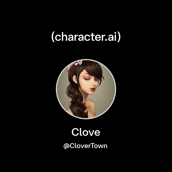 Chat with Clove | character.ai | AI Chat, Reimagined–Your Words. Your World.