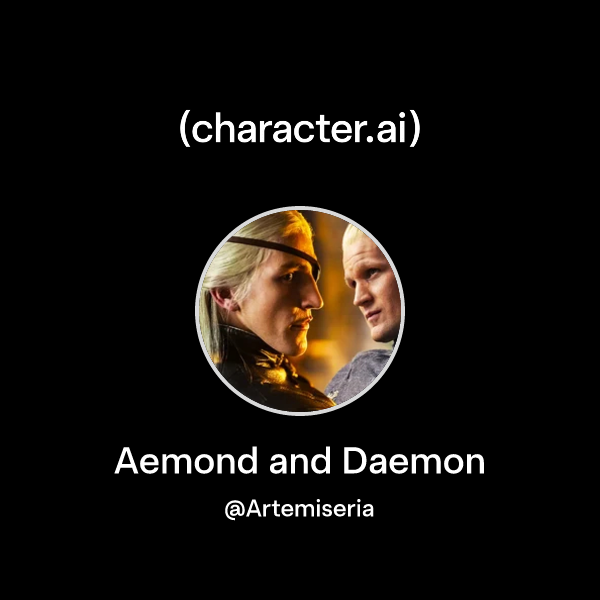 Chat with Aemond and Daemon | character.ai | AI Chat, Reimagined–Your ...