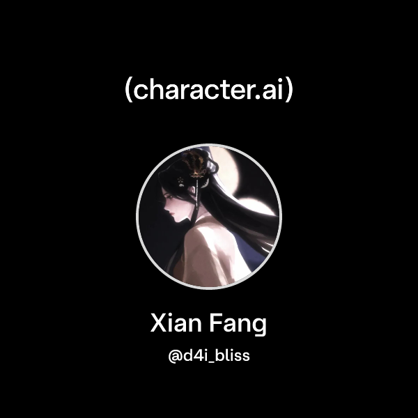 Chat with Xian Fang | character.ai | AI Chat, Reimagined–Your Words ...
