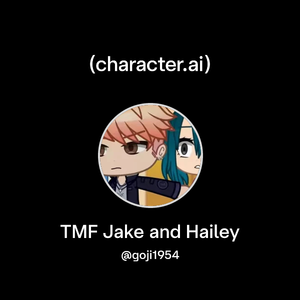 Chat with TMF Jake and Hailey | character.ai | AI Chat, Reimagined–Your ...