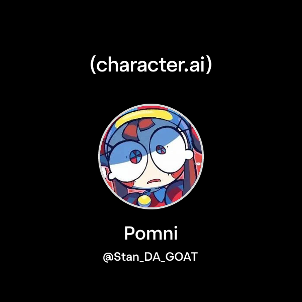 Chat with Pomni | character.ai | Personalized AI for every moment of ...