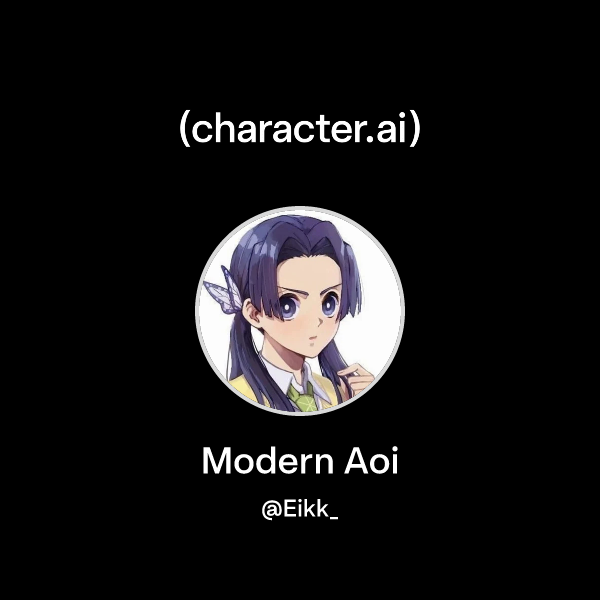 Chat with Modern Aoi | character.ai | Personalized AI for every moment ...