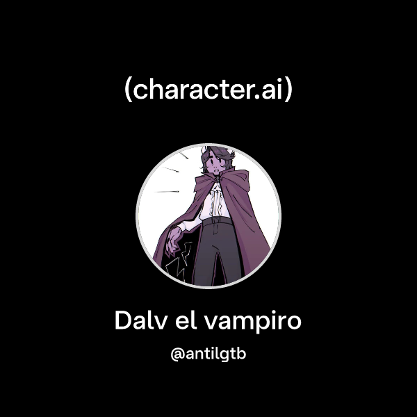 Chat with Dalv el vampiro | character.ai | Personalized AI for every ...