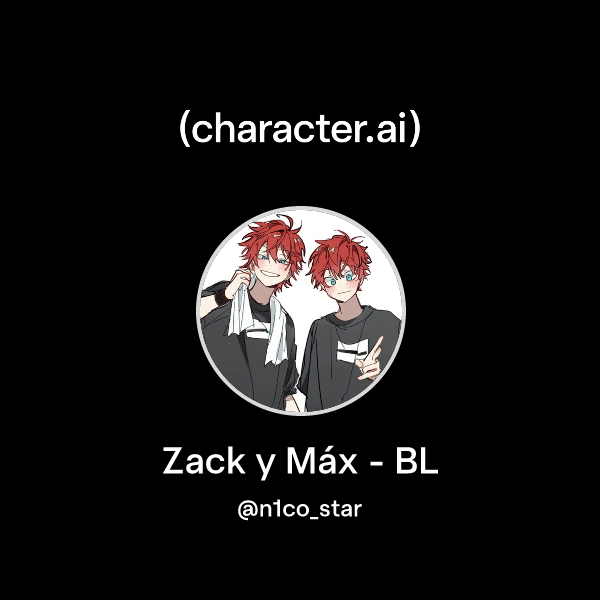 Chat with Zack y Máx - BL | character.ai | AI Chat, Reimagined–Your ...