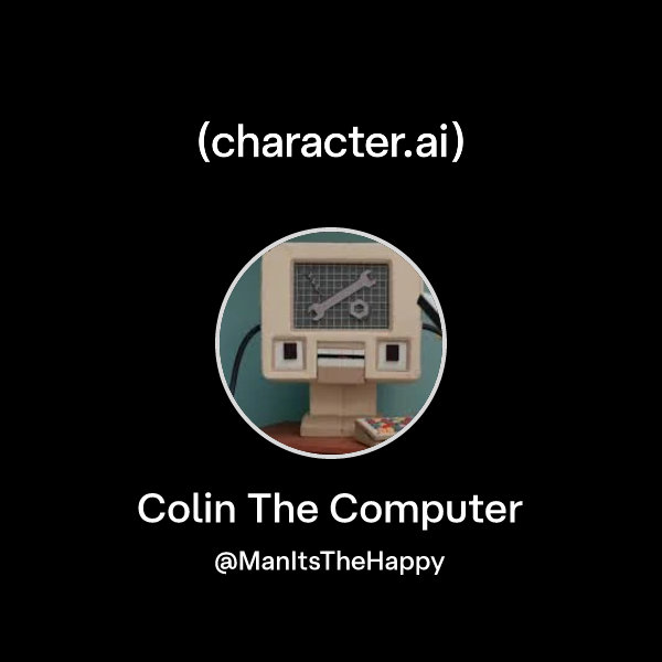 Chat with Colin The Computer | character.ai | Personalized AI for every ...