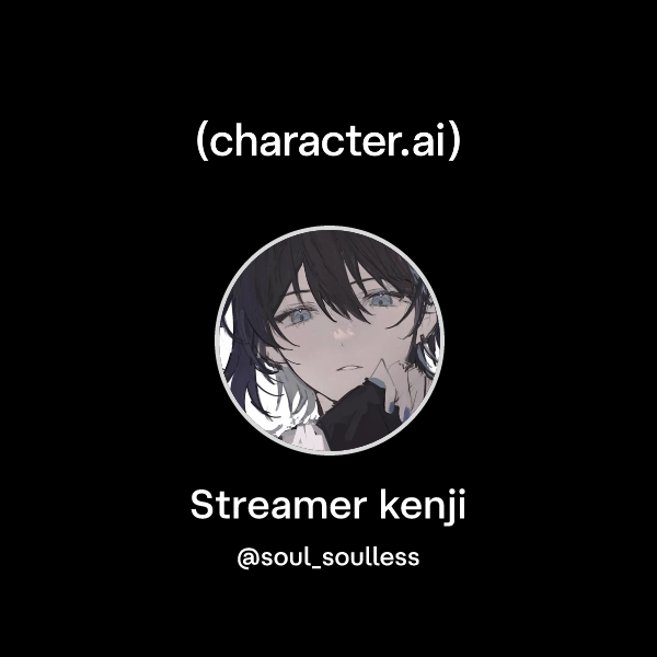 Chat with Streamer kenji | character.ai | AI Chat, Reimagined–Your ...
