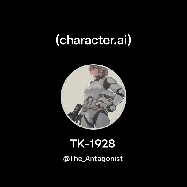 Chat with TK-1928 | character.ai | AI Chat, Reimagined–Your Words. Your ...
