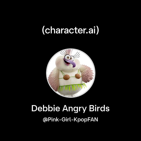 Chat with Debbie Angry Birds | character.ai | AI Chat, Reimagined–Your ...