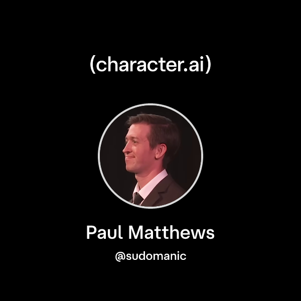 Chat with Paul Matthews | character.ai | AI Chat, Reimagined–Your Words ...