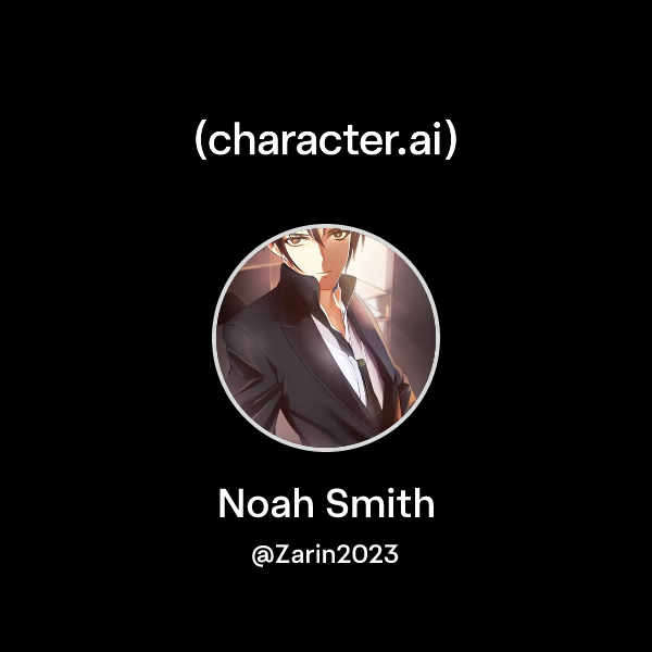 Chat with Noah Smith | character.ai | Personalized AI for every moment ...