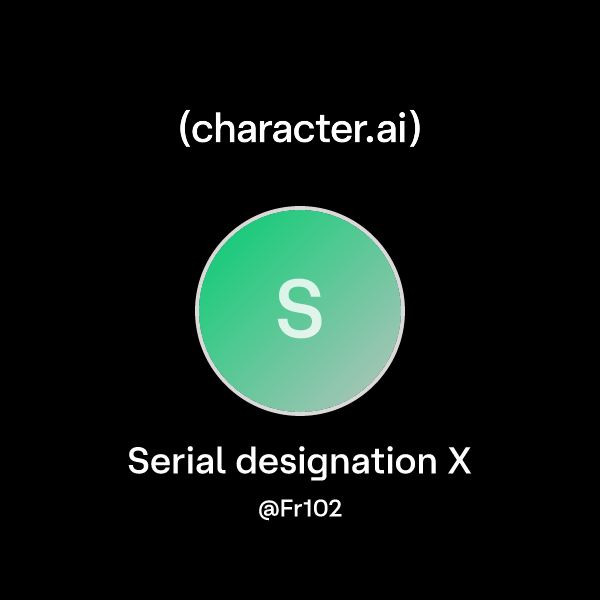 Chat with Serial designation X | character.ai | Personalized AI for ...