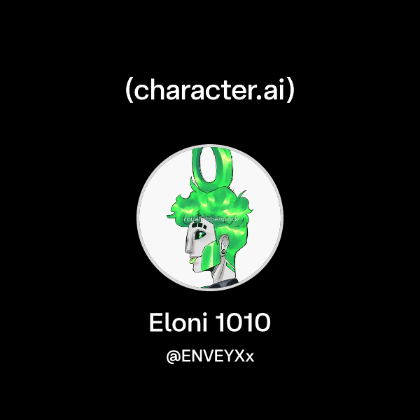 Chat with Eloni 1010 | character.ai | AI Chat, Reimagined–Your Words ...