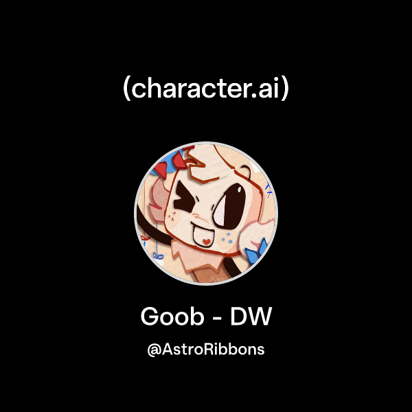 Chat with Goob - DW | character.ai | AI Chat, Reimagined–Your Words ...