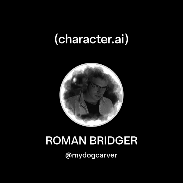 Chat with ROMAN BRIDGER | character.ai | AI Chat, Reimagined–Your Words ...