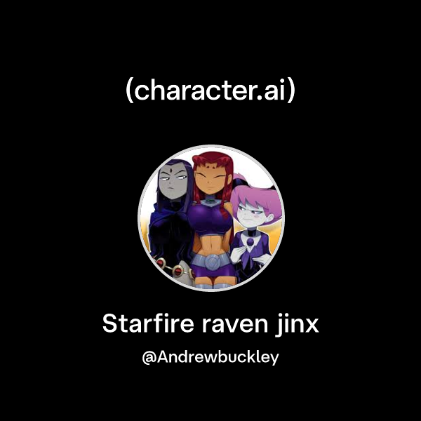 Chat with Starfire raven jinx | character.ai | AI Chat, Reimagined–Your ...