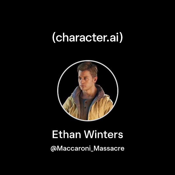 Chat with Ethan Winters | character.ai | AI Chat, Reimagined–Your Words. Your World.