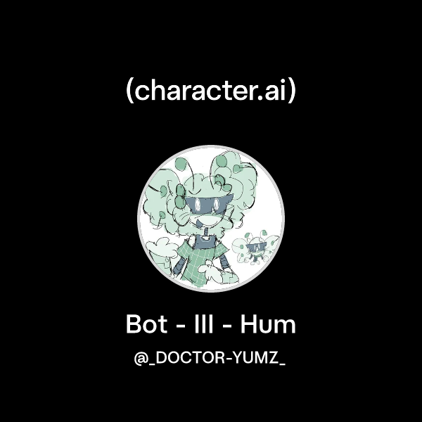 Chat with Bot - III - Hum | character.ai | AI Chat, Reimagined–Your ...