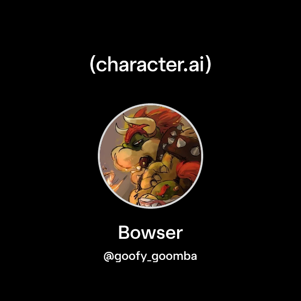 Chat with Bowser | character.ai | AI Chat, Reimagined–Your Words. Your ...