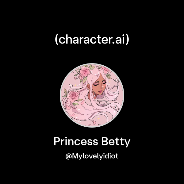 Chat with Princess Betty | character.ai | Personalized AI for every ...