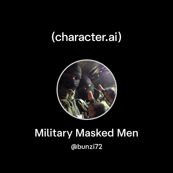 Chat with Military Masked Men | character.ai | AI Chat, Reimagined–Your ...