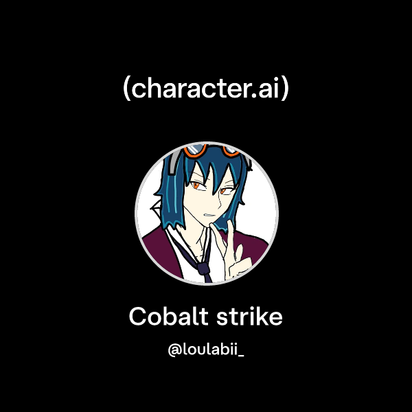 Chat with Cobalt strike | character.ai | Personalized AI for every moment of your day