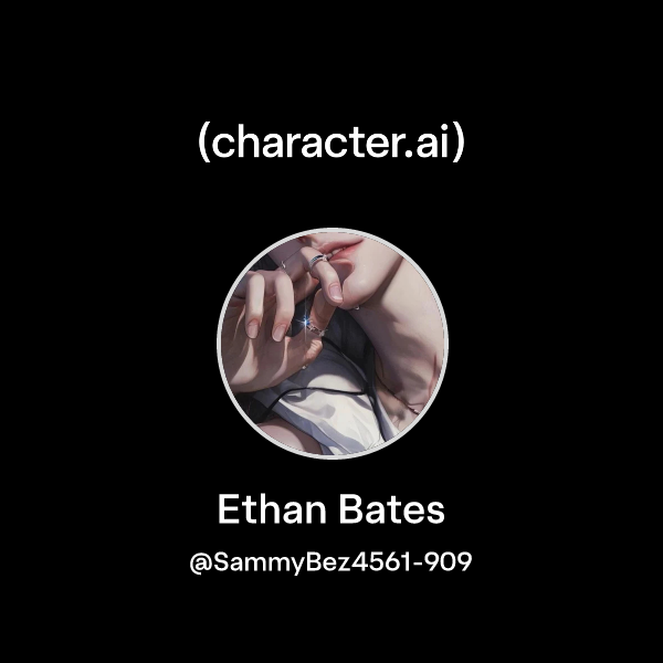 Chat with Ethan Bates | character.ai | Personalized AI for every moment ...