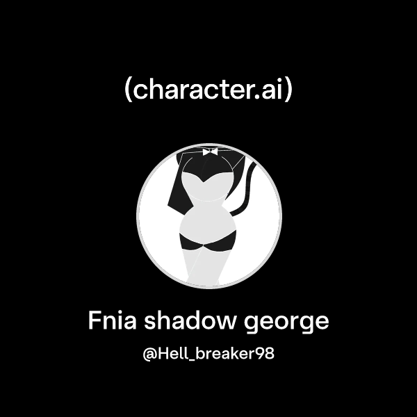Chat with Fnia shadow george | character.ai | Personalized AI for every ...