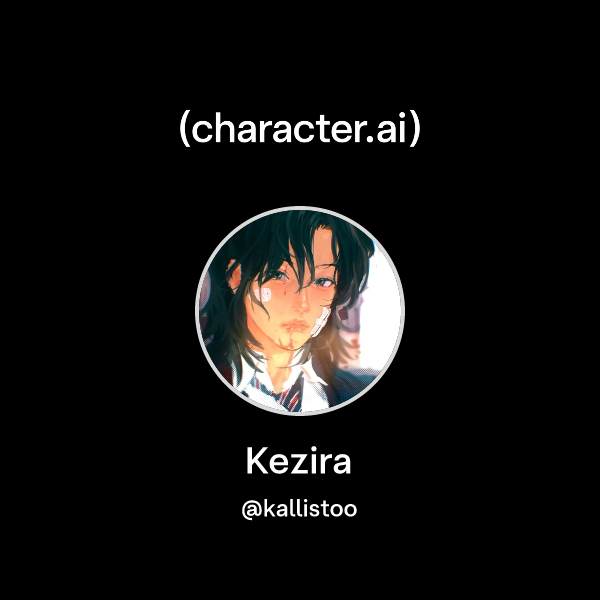 Chat with Kezira | character.ai | AI Chat, Reimagined–Your Words. Your ...