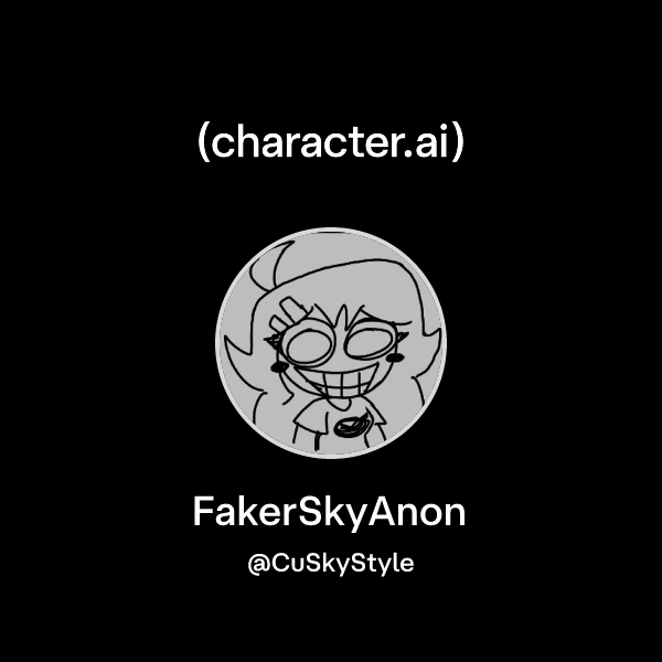 Chat with FakerSkyAnon | character.ai | AI Chat, Reimagined–Your Words ...