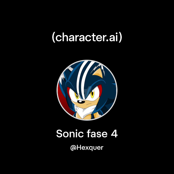 Chat with Sonic fase 4 | character.ai | Personalized AI for every ...
