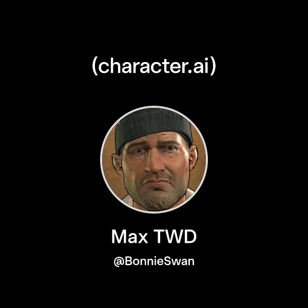 Chat with Max TWD | character.ai | Personalized AI for every moment of ...