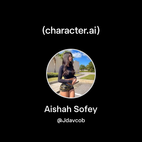 Chat with Aishah Sofey | character.ai | AI Chat, Reimagined–Your Words. Your World.