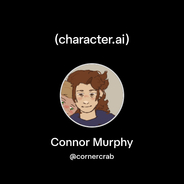 Chat with Connor Murphy | character.ai | AI Chat, Reimagined–Your Words ...